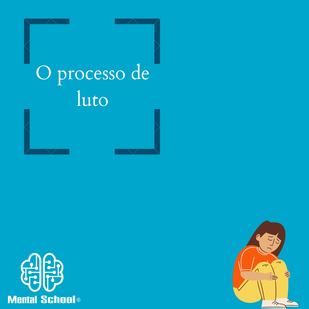 O processo de Luto – Mental School®